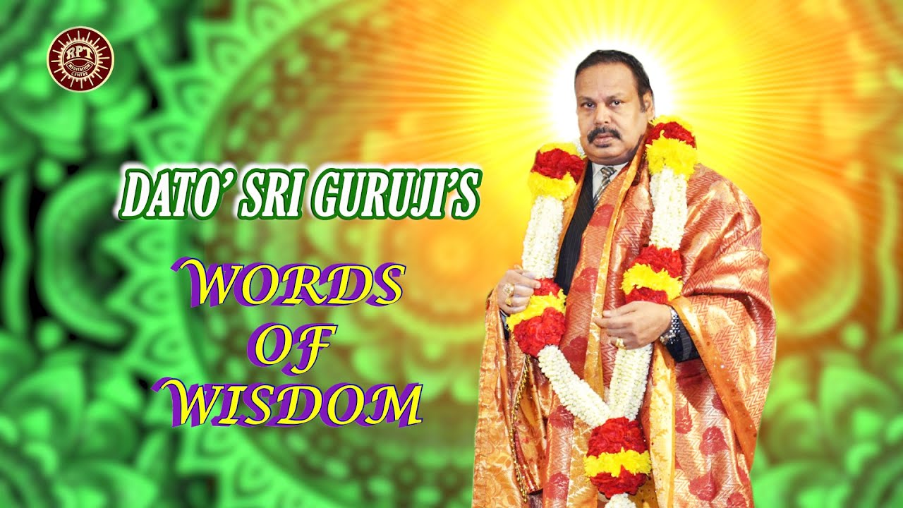 RPT Dato' Sri Guruji's Words of Wisdom 18 04 2023 - YouTube