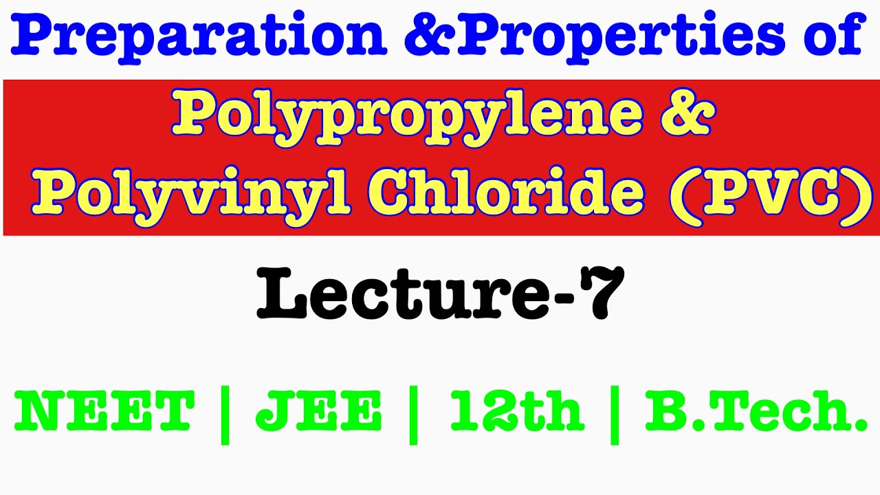 Polypropylene & Polyvinyl Chloride (PVC) | NEET JEE B.Tech. | Hanief ...