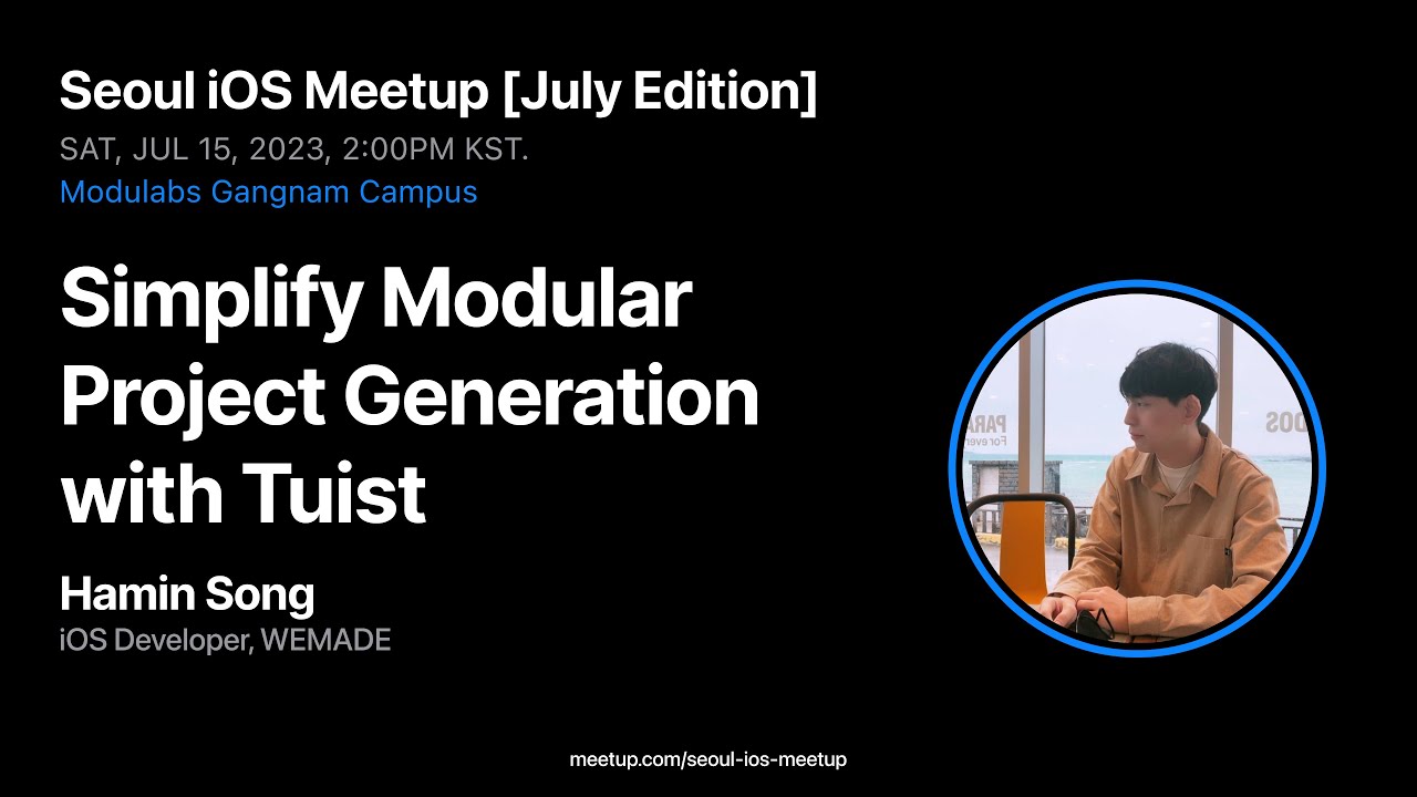 Simplify Modular Project Generation with Tuist - Hamin Song - Seoul iOS ...