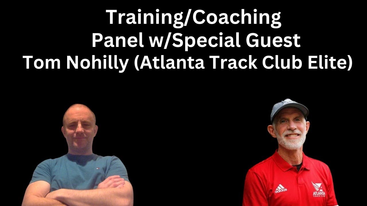 TRAINING/COACHING PANEL W/SPECIAL GUEST TOM NOHILLY (Atlanta TC Elite ...