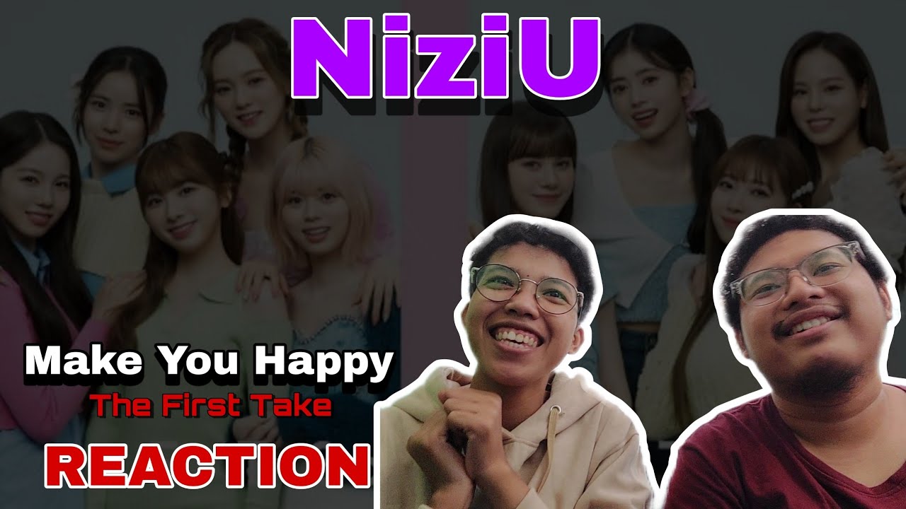 NiziU - Make You Happy [THE FIRST TAKE] || REACTION - YouTube