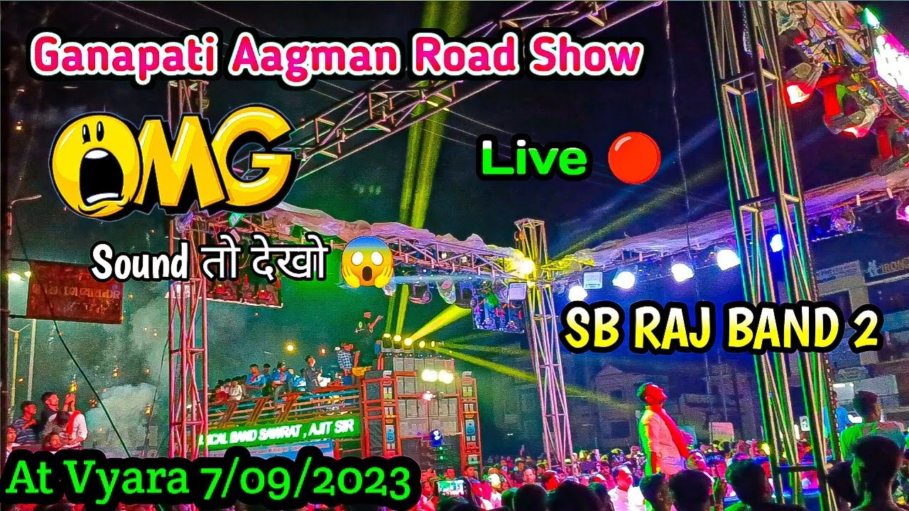 SB Raj 2 Band 😱 Full Road Show Ganpati Aagman🔥 At Vyara 7/09/2023 - YouTube