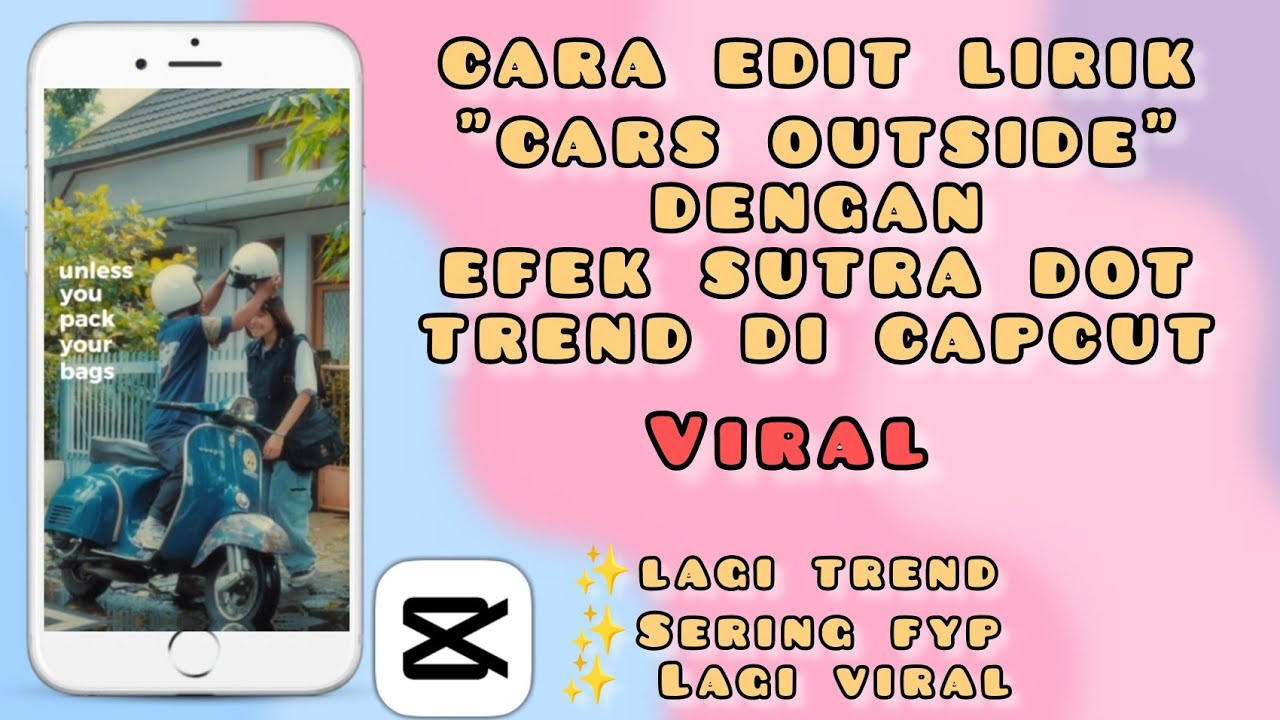 CARA EDIT LIRIK "CARS OUTSIDE" DENGAN EFEK SUTRA DOT TREND DI CAPCUT ...