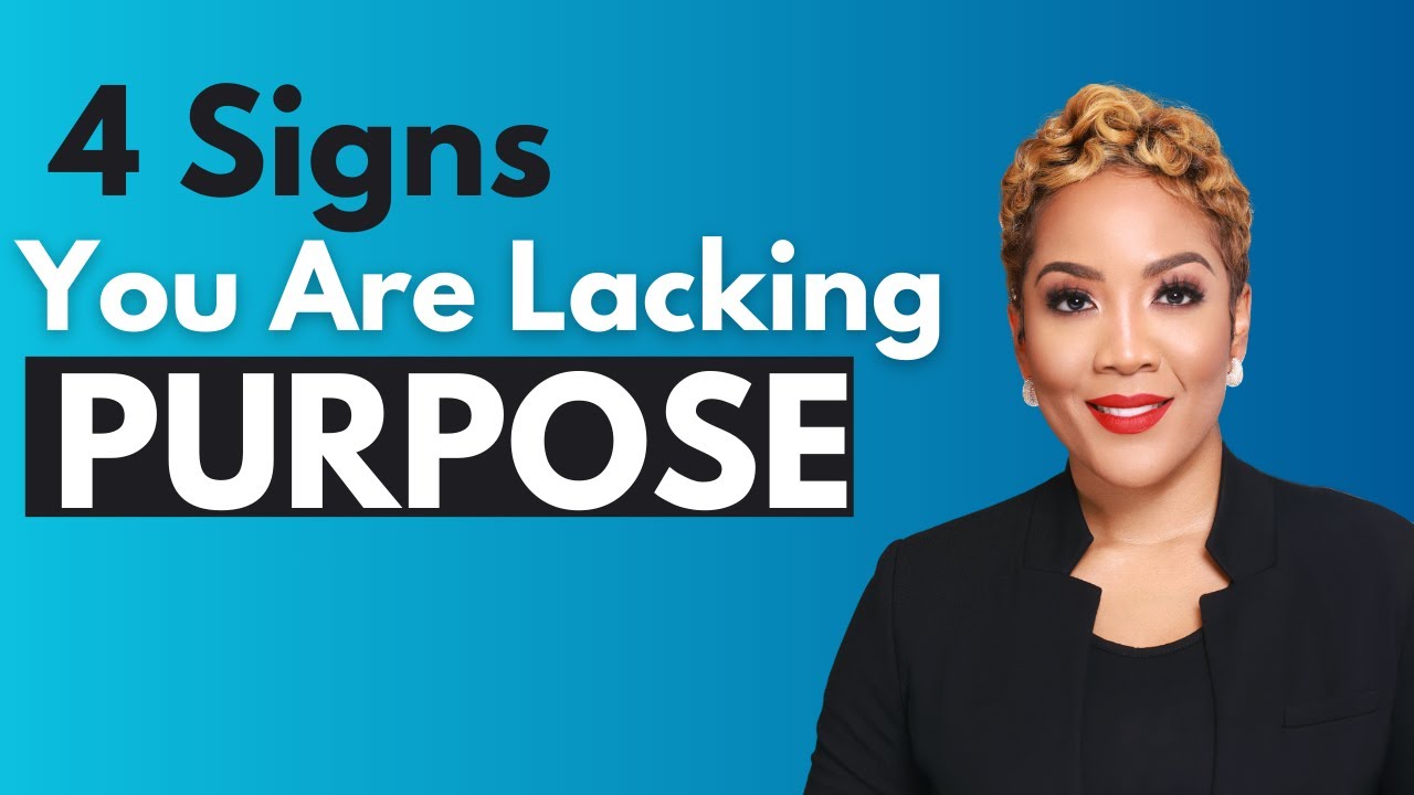 4 Signs You Are Lacking Purpose - YouTube