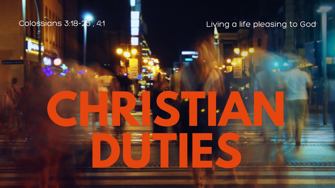 Christian Duties | Colossians 3:18-25 , 4:1 - YouTube