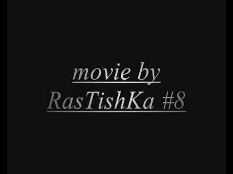 movie by RasTishKa #8 - YouTube