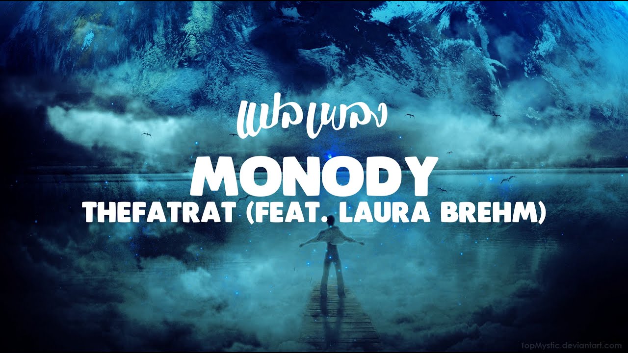 แปลเพลง Monody - TheFatRat feat. Laura Brehm - YouTube