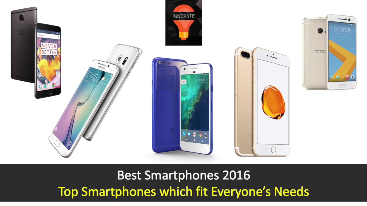 Best Smartphones 2016 - Phones which Fit Everyones Needs - YouTube