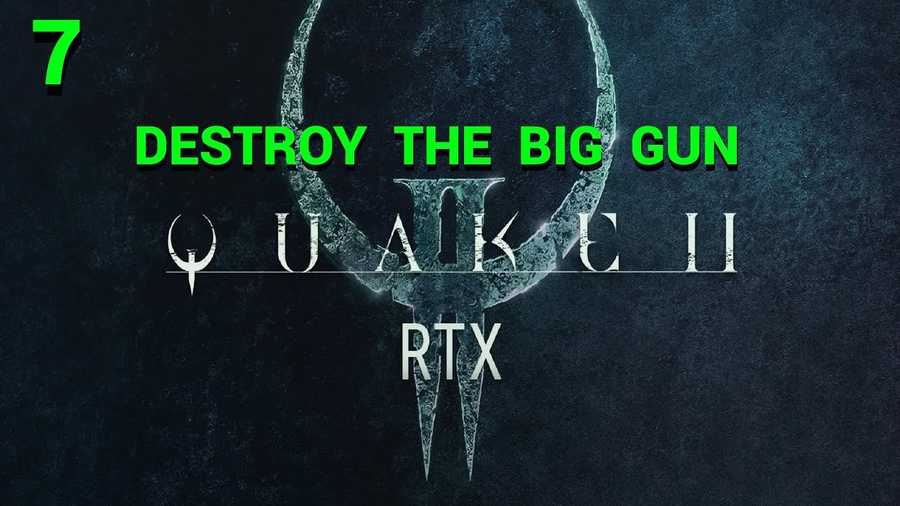 Quake II RTX - 2019 - Part 7: Destroy the Big Gun - YouTube