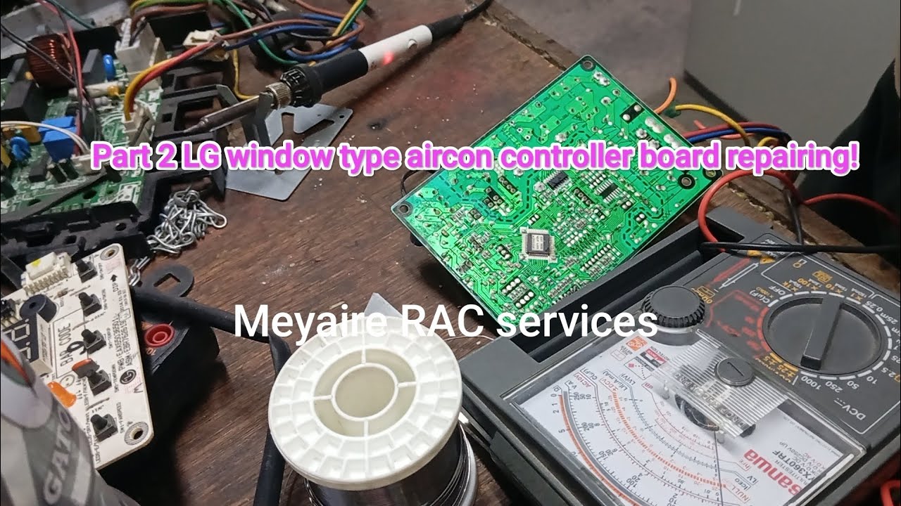 Part 2 LG window type aircon controller board repairing! # ...
