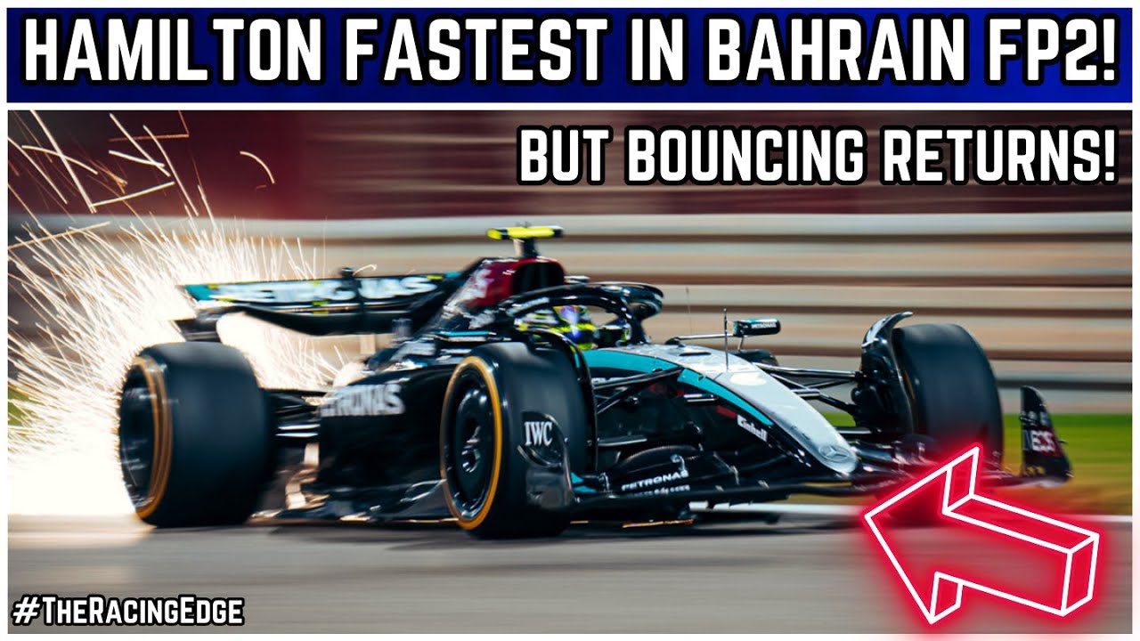 Bahrain FP2 - Lewis Hamilton QUICKEST - But Bouncing RETURNS with W15 ...