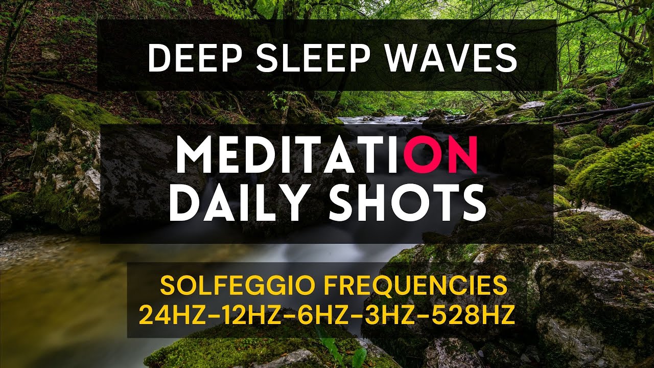 Meditation Daily Shots #27 - Deep Sleep Waves Solfeggio Frequencies ...