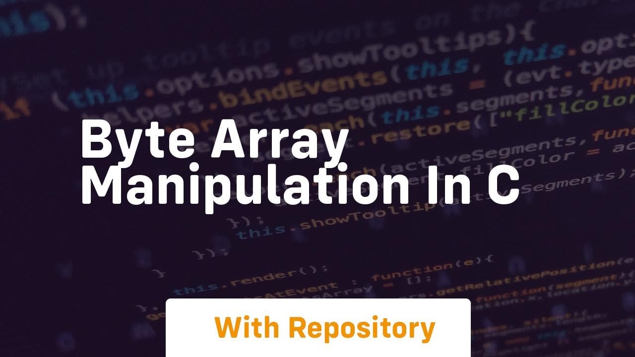 Byte array manipulation in c - YouTube