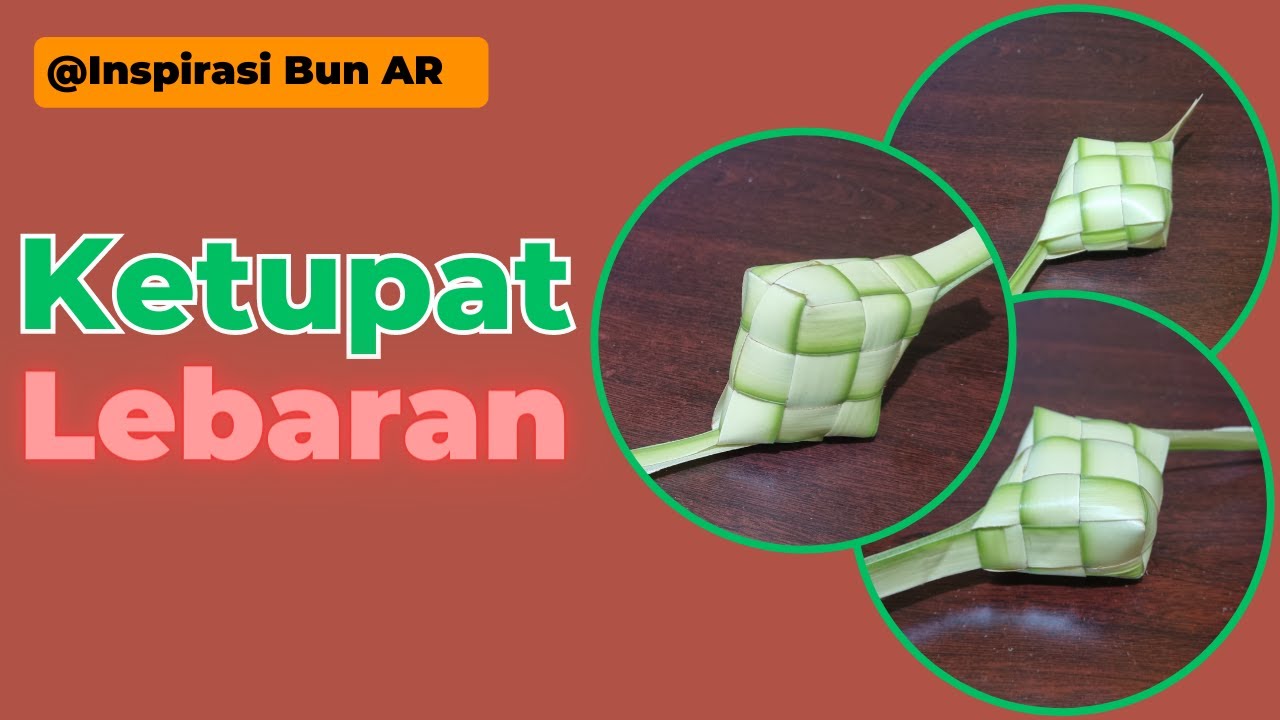 Tutorial Cara Membuat Ketupat Cocok Untuk Yang Sedang Belajar