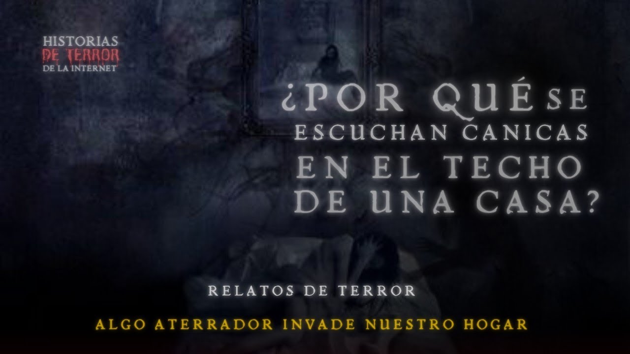 ¿POR QUÉ SE ESCUCHAN CANICAS EN EL TECHO DE UNA CASA? | Relatos de ...