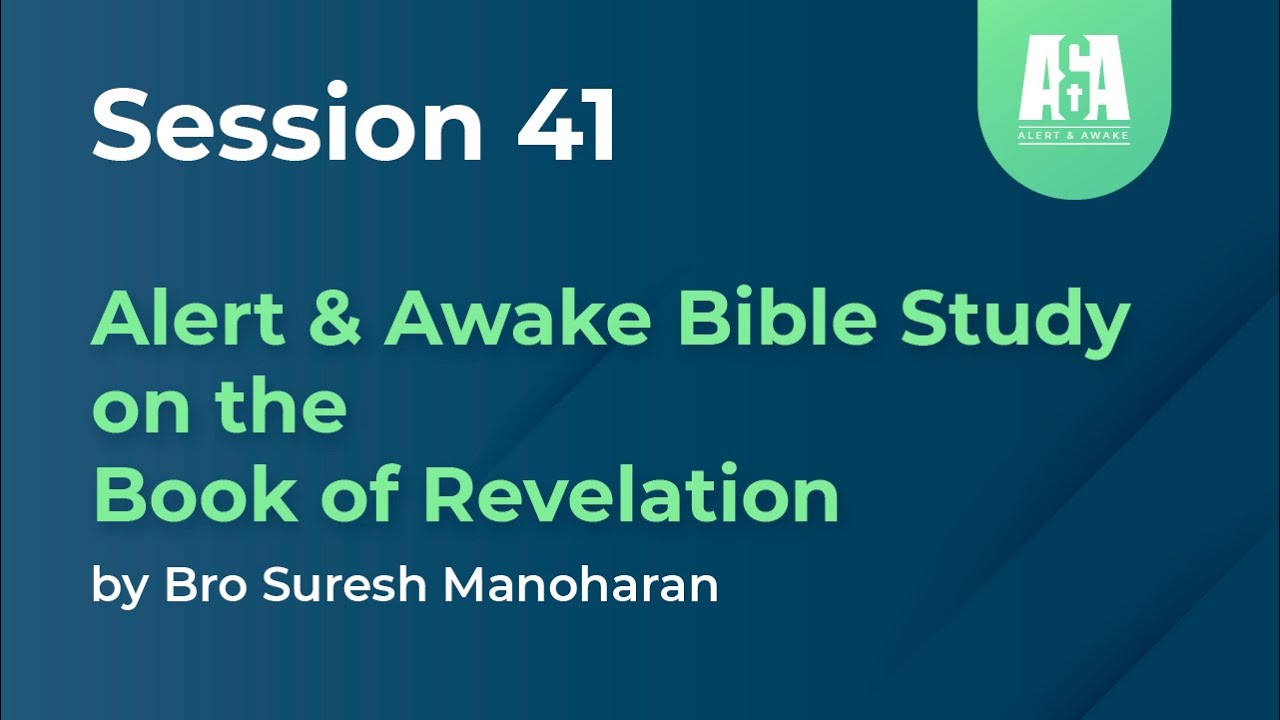 Alert & Awake || Bible Study || Session 41 || Book of Revelation || By ...