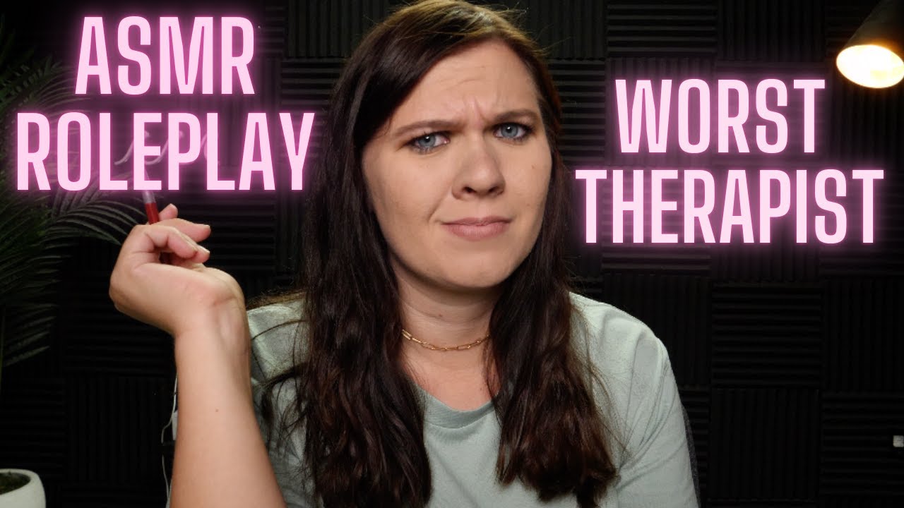 Worst Therapist ASMR Roleplay - YouTube
