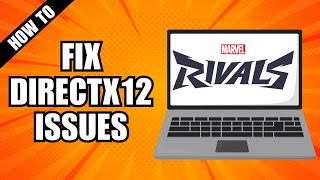How To Fix Directx 12 Is Not Supported On Your System In Marvel Rivals ...