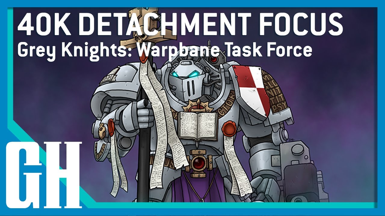 40k Detachment Focus - Grey Knights: Warpbane Task Force - YouTube