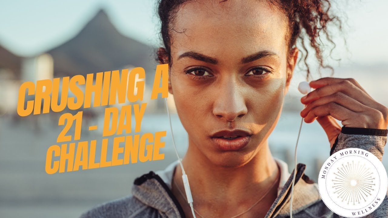 Crushing a 21 Day Challenge - YouTube