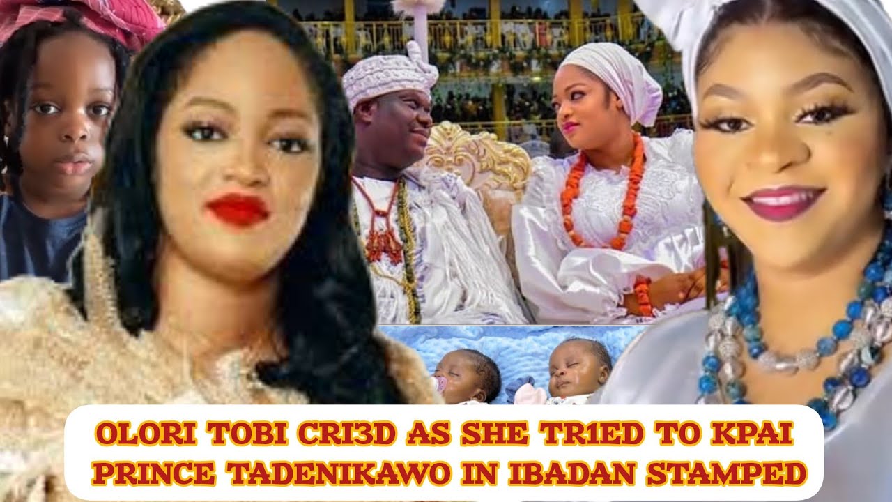OLORI TOBI CRI3D AS SHE TR1ED TO KPAI PRINCE TADENIKAWO IN IBADAN ...