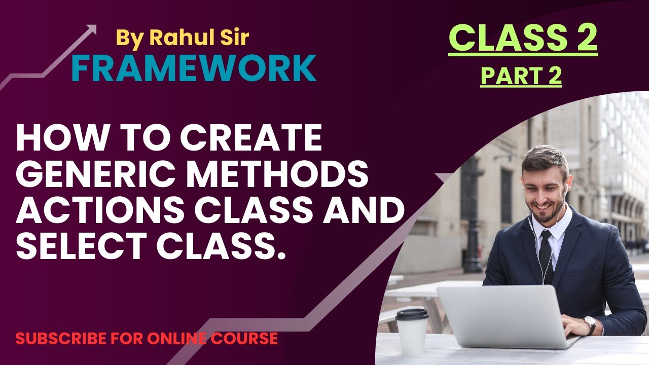 Create Generic Methods Actions Class And Select Class Part 2 Youtube 9185