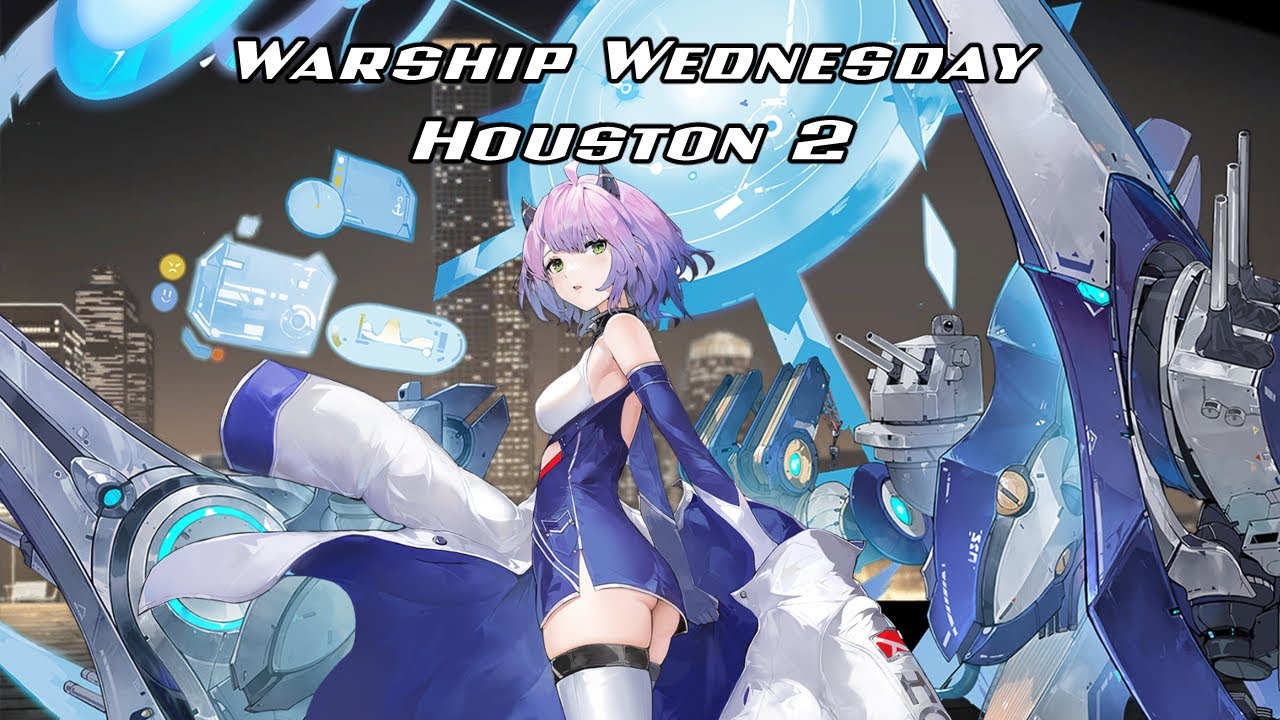 [Azur Lane] Warship Wednesday Houston 2 - YouTube
