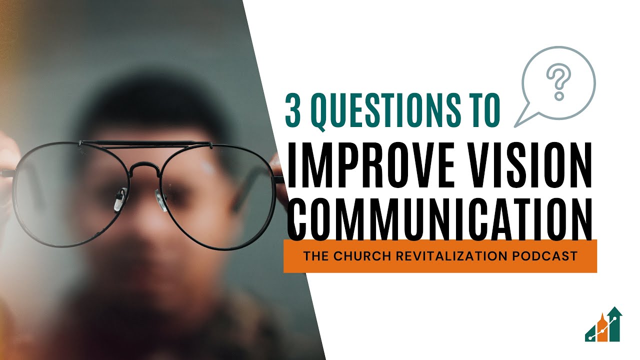 How to Communicate Vision | 3 Questions to Improve Vision Communication ...