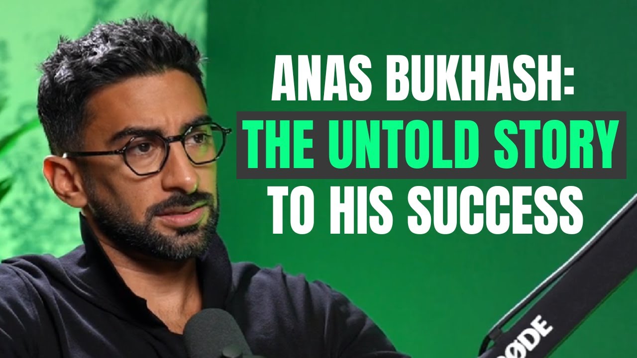 Inside the Mind of Anas Bukhash: Discover his Success Secrets in Life and Business | #13 - YouTube