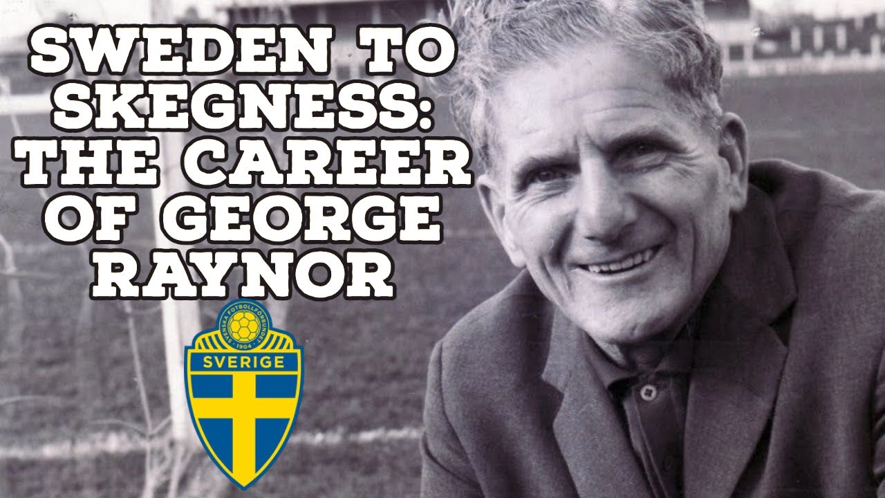 Sweden To Skegness-The Career Of George Raynor | AFC Finners | Football ...