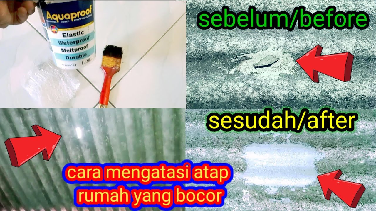 Cara mengatasi atap rumah yang bocor || tips atasi atap yang berlubang ...