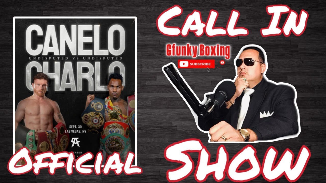 Canelo Alvarez vs Jermell Charlo Call In Show - YouTube