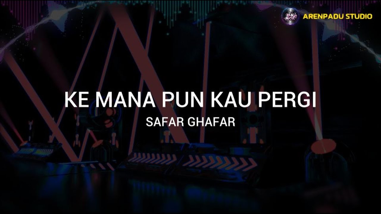 Safar Ghafar - Ke Mana Pun Kau Pergi (Lirik) - YouTube