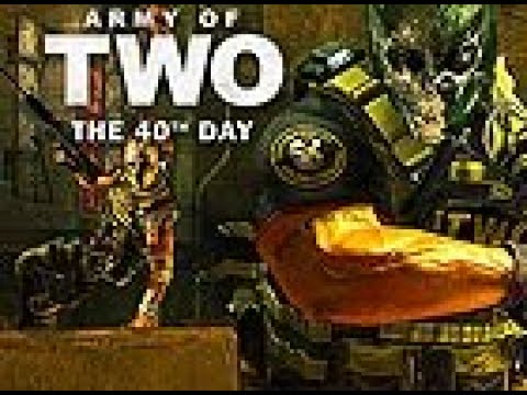 Army Of Two: 40th Day - YouTube