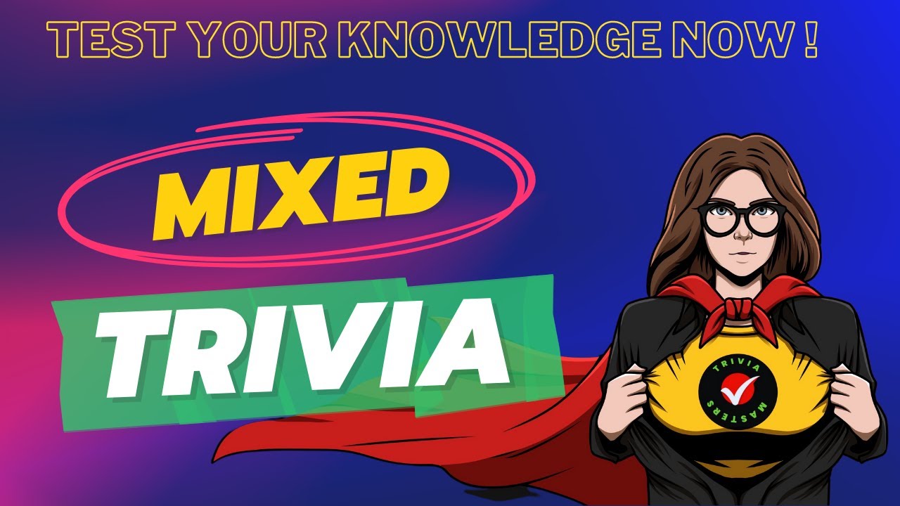 MIXED TRIVIA KNOWLEDGE / Challenge Your Knowledge Quiz Skills Now ...