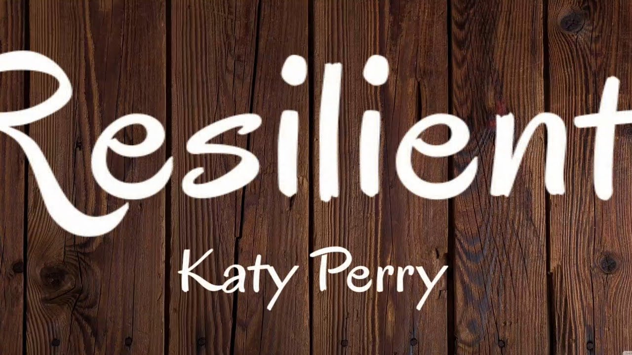 Resilient - Katy Perry (lyrics) - YouTube