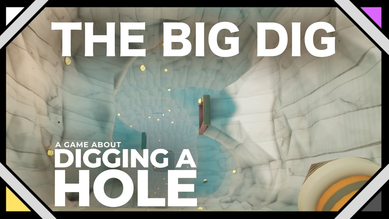 THE BIG DIG. | A Game About Digging A Hole - YouTube