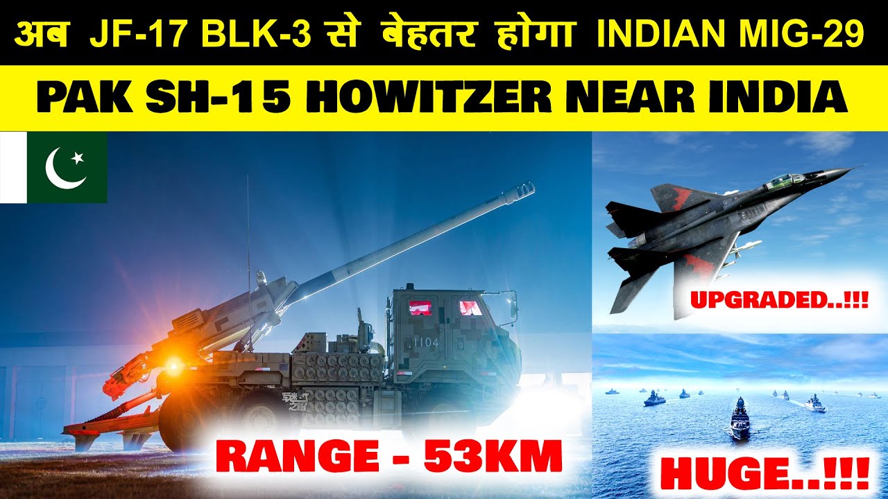 Indian Defence News:Mig-29k massive Upgrade,Pakistan SH-15 howitzer ...