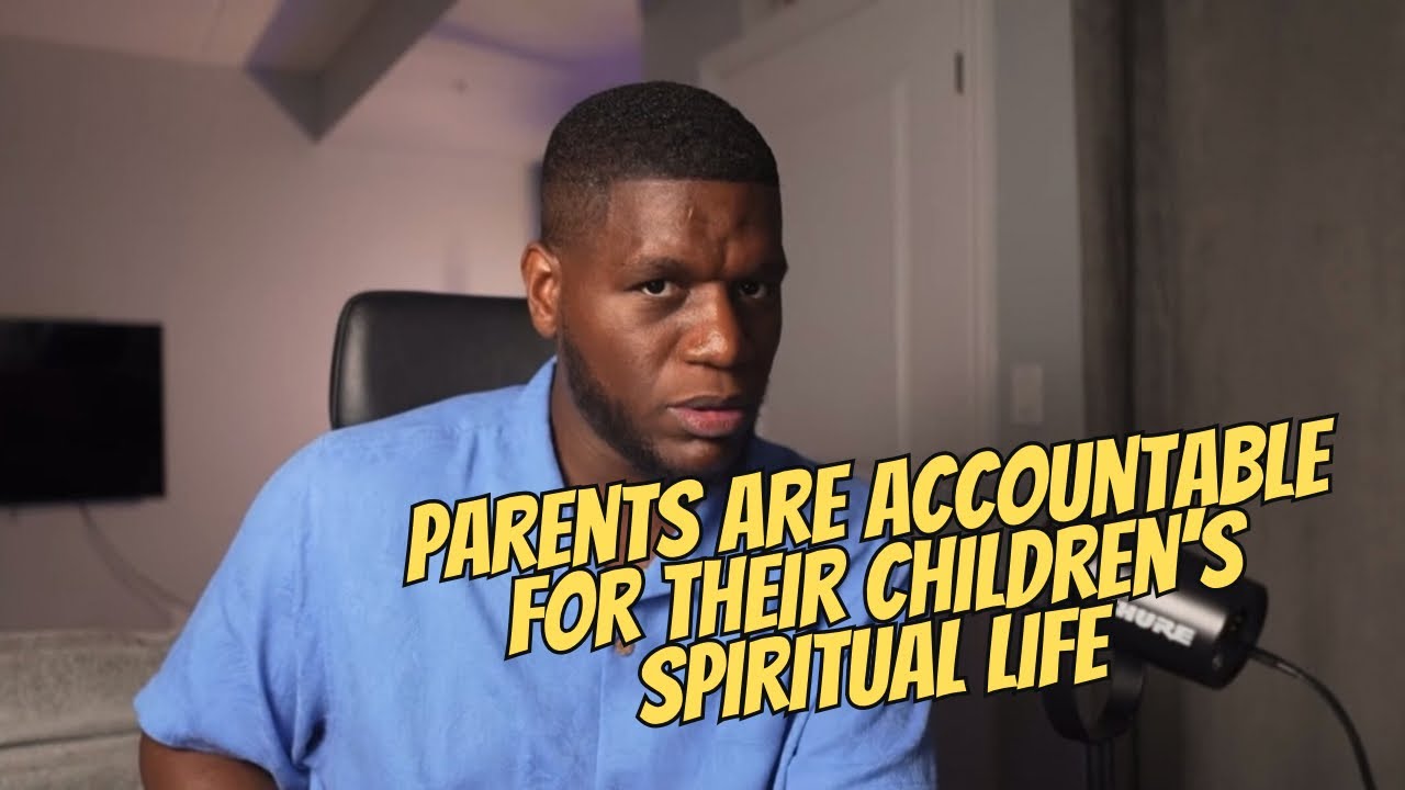 Parents Are Accountable For Their Children’s Spiritual Life… - YouTube