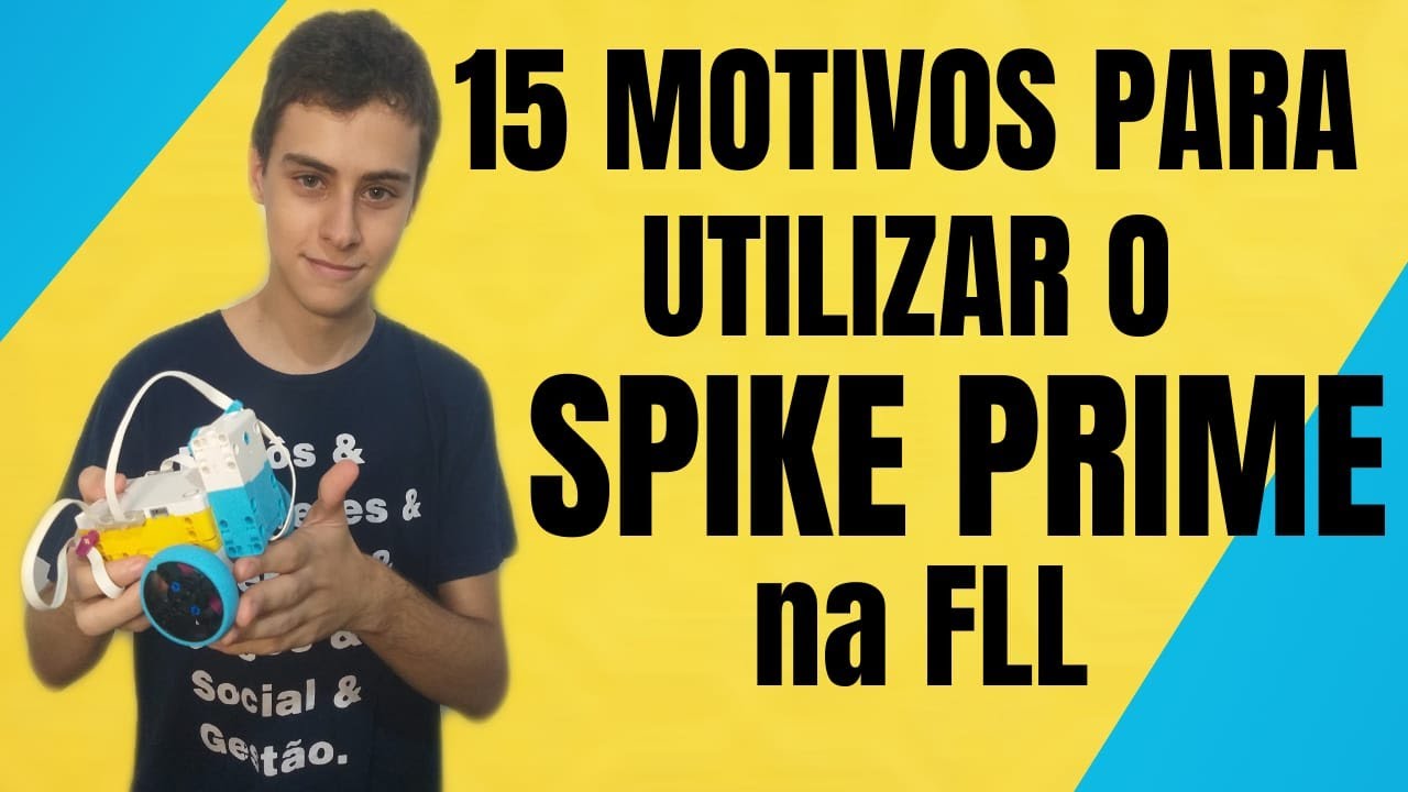 15 MOTIVOS PARA USAR O SPIKE PRIME NA FLL (FIRST LEGO LEAGUE) - YouTube