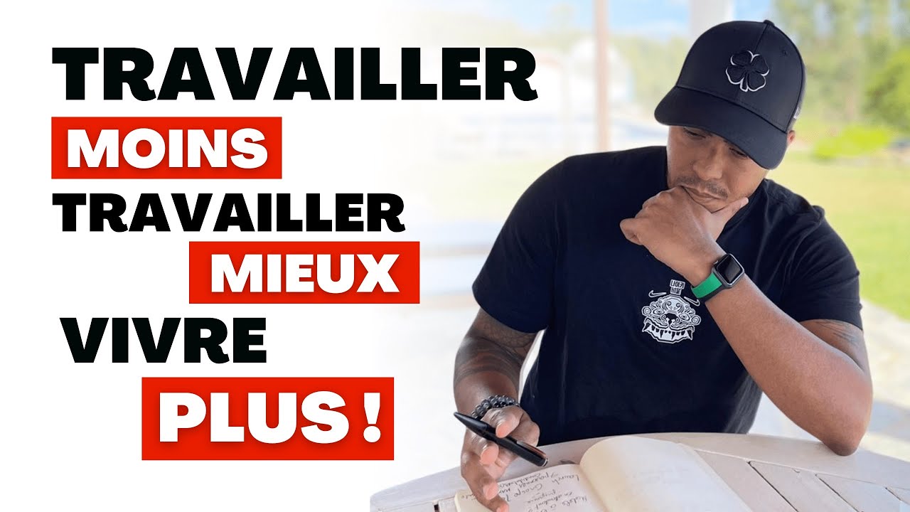 5 clés pour travailler moins, mieux et vivre plus (et réponses à vos ...