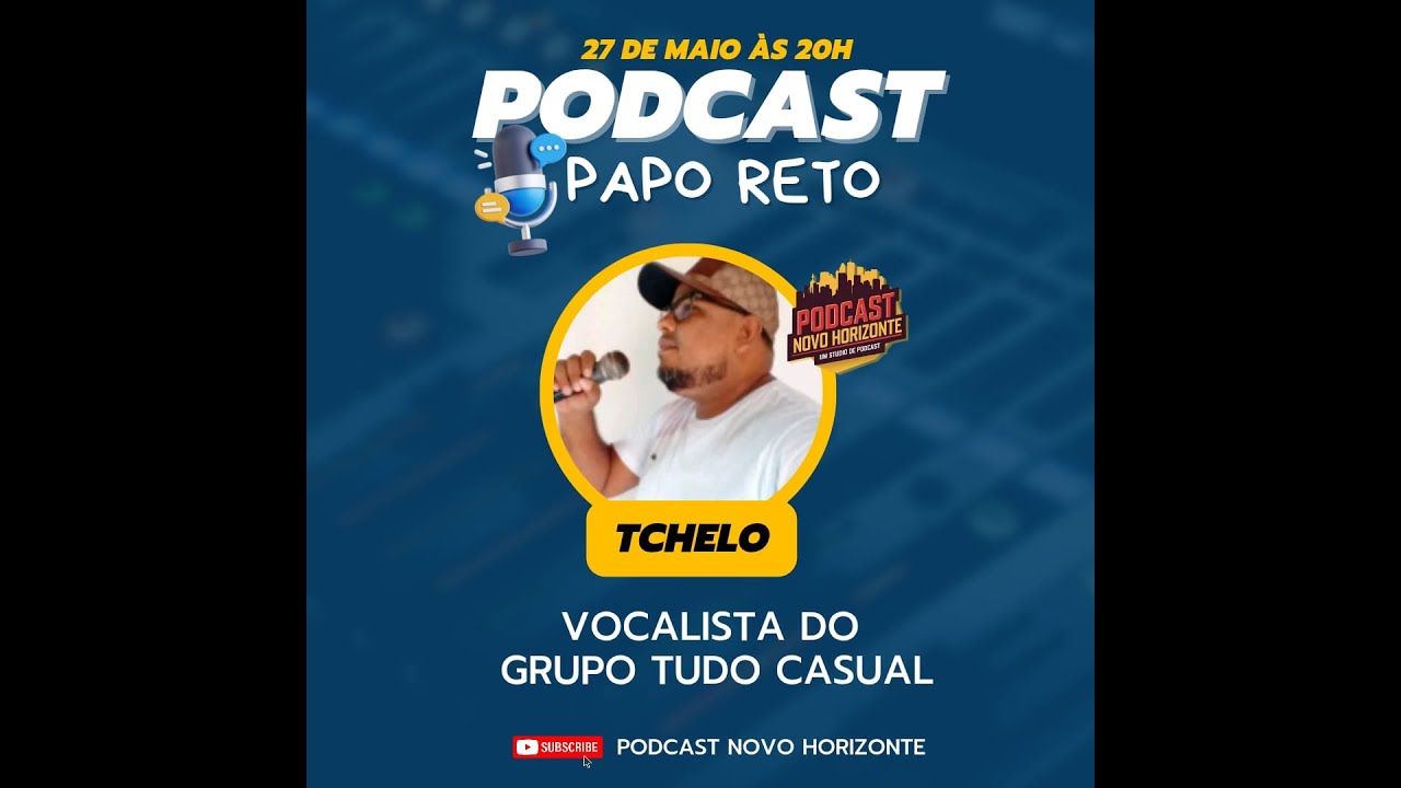 TCHELO VOCALISTA DO GRUPO TUDO CASUAL - PODCAST PAPO RETO 27/05/25 ...