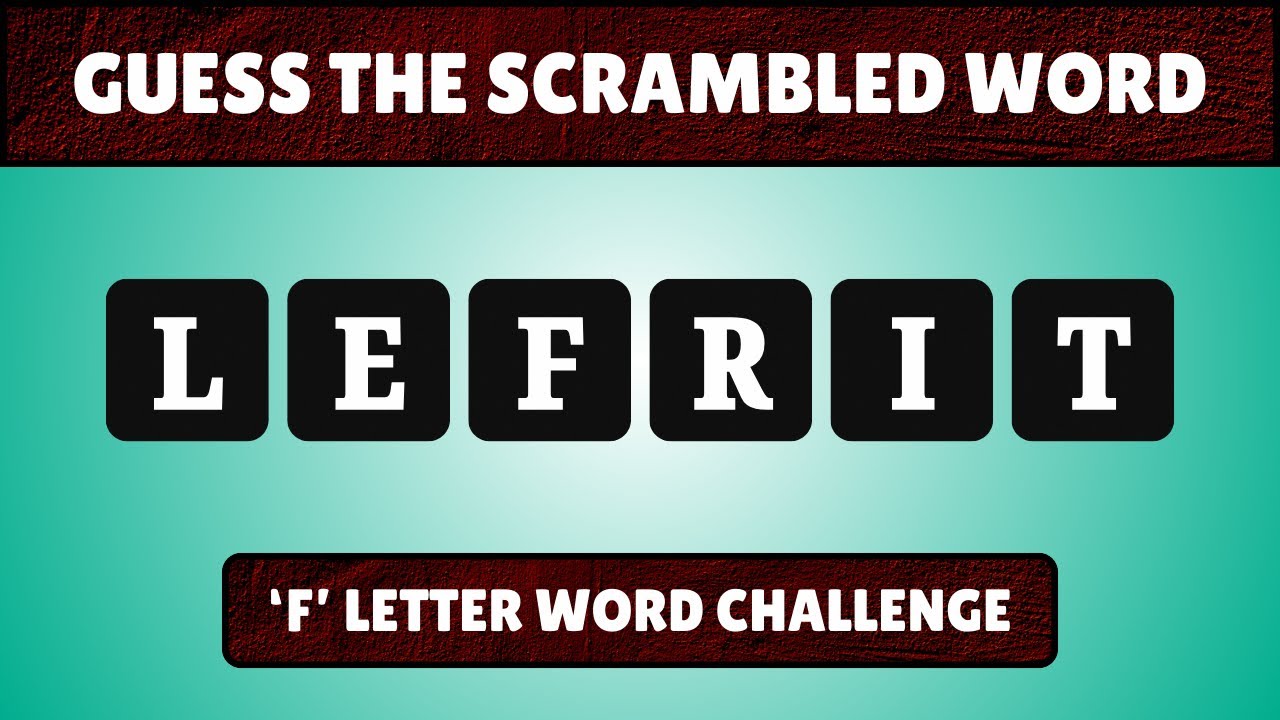 Guess the Scrambled Word - F Letter Word Challenge | Word Challenge ...