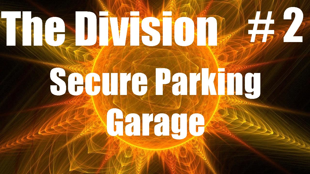 The Division Walkthrough The Precinct Parking Garage PS4 1080 Gameplay ...