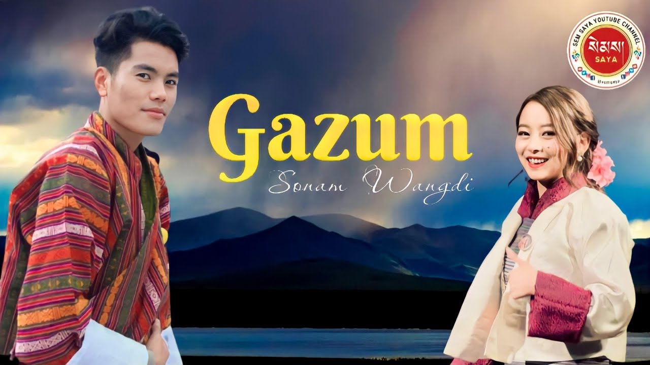 NEW BHUTAN SONG | BY SONAM WANGDI GAZUM SONG | Bhutanese Song | # SEM ...