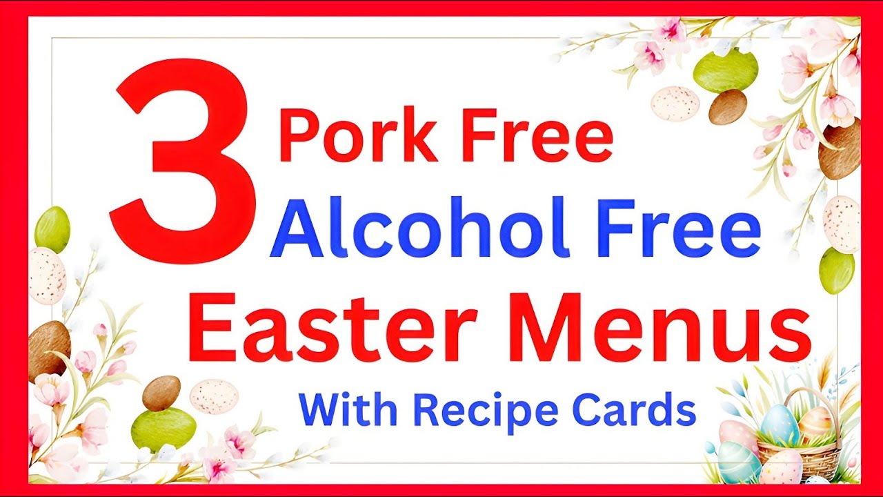 3 Pork Free & Alcohol Free EASTER MENUS 🐣 With RECIPE CARDS - For ...