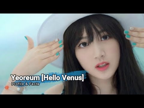 (Hello Venus) Yeoreum Profile and Facts [KPOP]