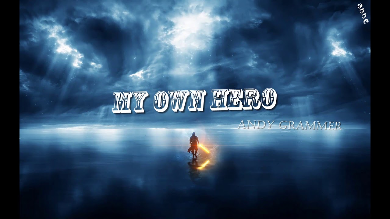 Andy Grammer - My Own Hero (lyrics+vietsub) - YouTube