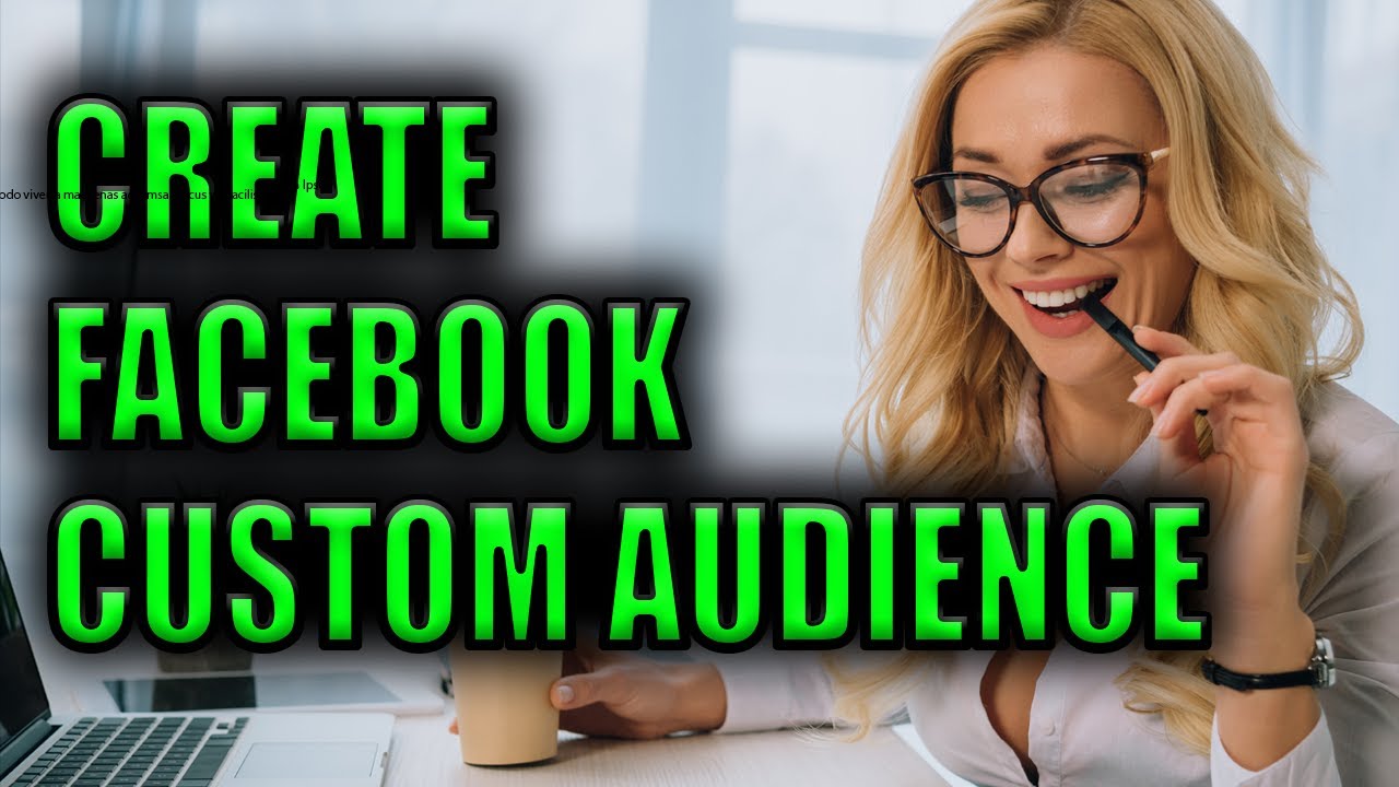 The Ultimate Guide: Creating a Facebook Custom Audience 2023 - YouTube