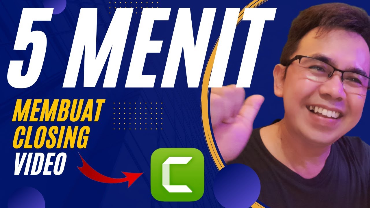 5 MENIT !!! MEMBUAT CLOSING VIDEO YOUTUBE DI CAMTASIA 9 - YOUTUBER ...